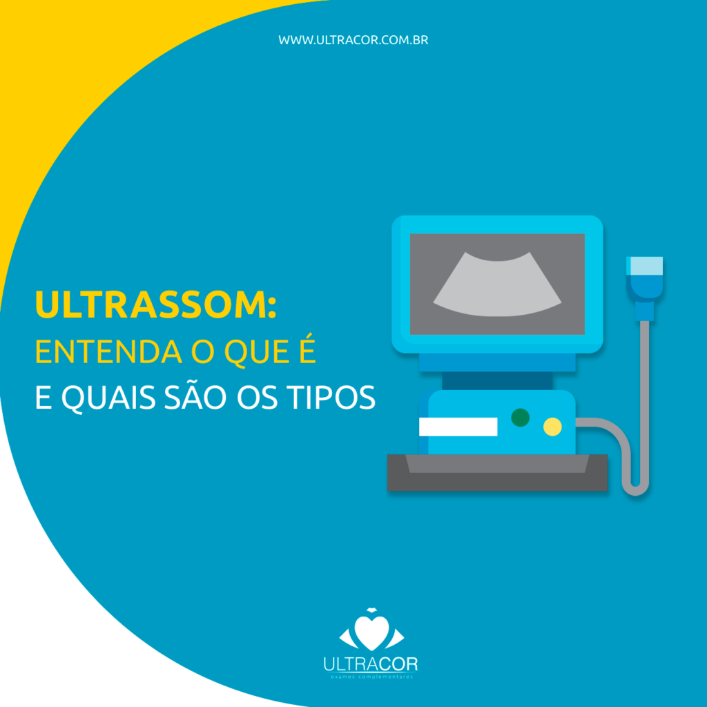 Ultrassom: entenda o que é e quais são os tipos - Ultracor