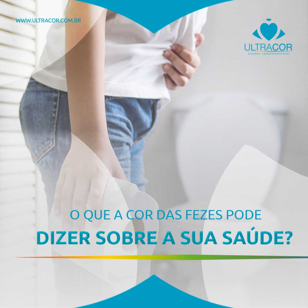 O que a cor das fezes pode dizer sobre a sua saúde? - Ultracor